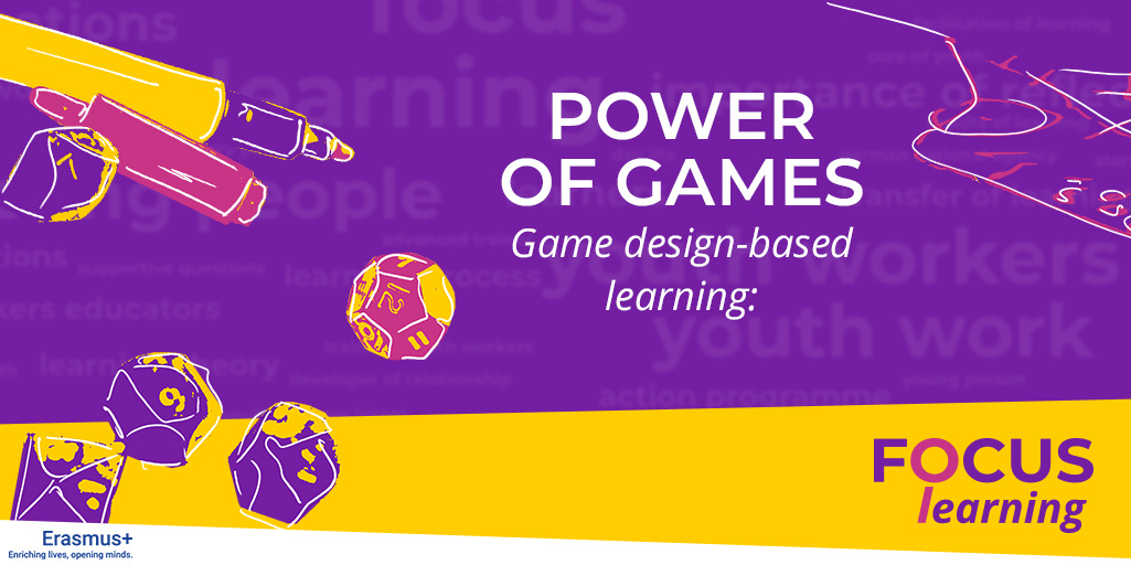 Power of games: game-design based learning - FOCUS learning